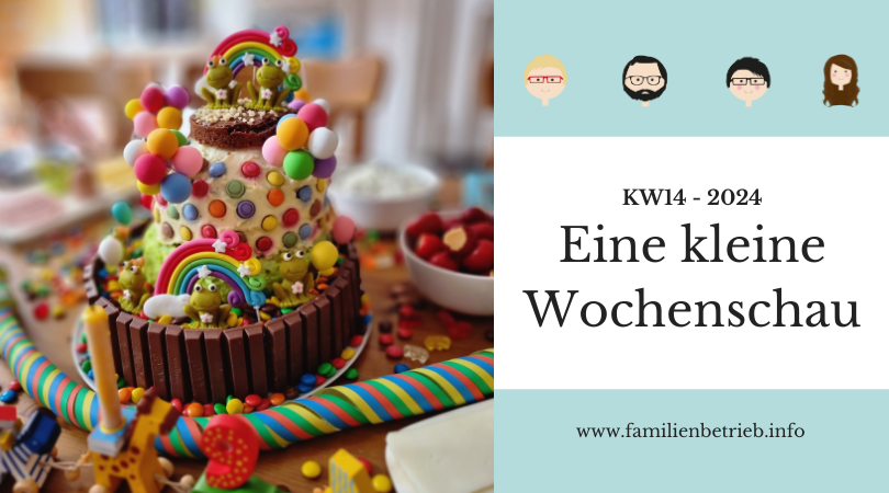 Eine kleine Wochenschau | KW14-2024